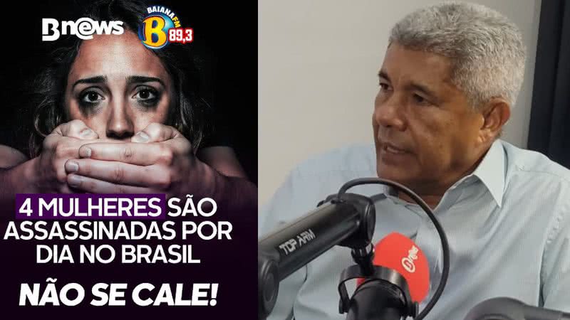 Jerônimo endossa campanha do BNews contra Feminicídio na Bahia