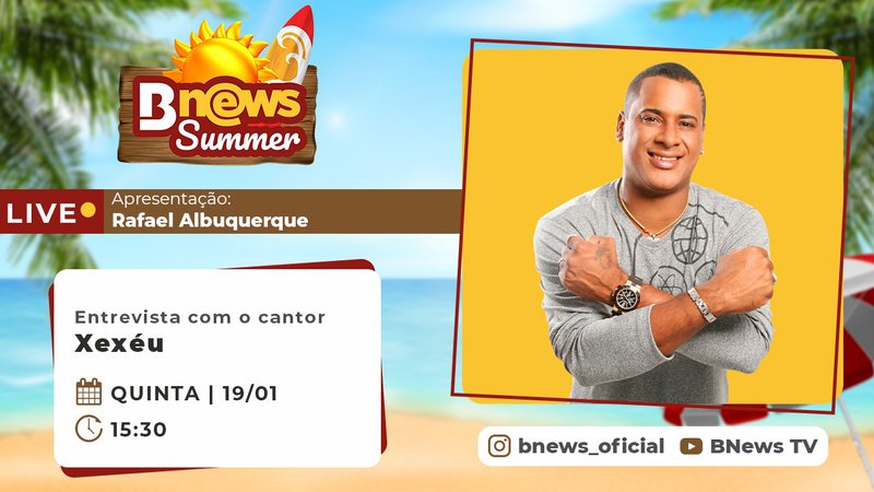 BNews Summer: Acompanhe ao vivo entrevista com o cantor Xexéu