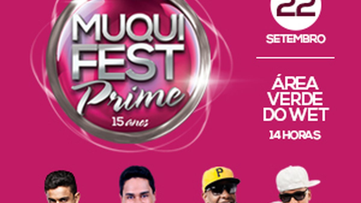 Concorra a ingressos para o Muquifest Prime 15 anos Concorra a ingressos para o Muquifest Prime 15 anos
