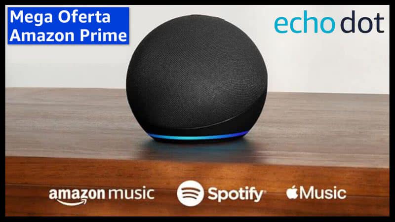 Mega Oferta Amazon Prime: desconto de 30% no Echo Dot com Alexa